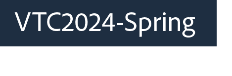 Speaker Submission - VTC-SPRING 2024 | Submission Portal
